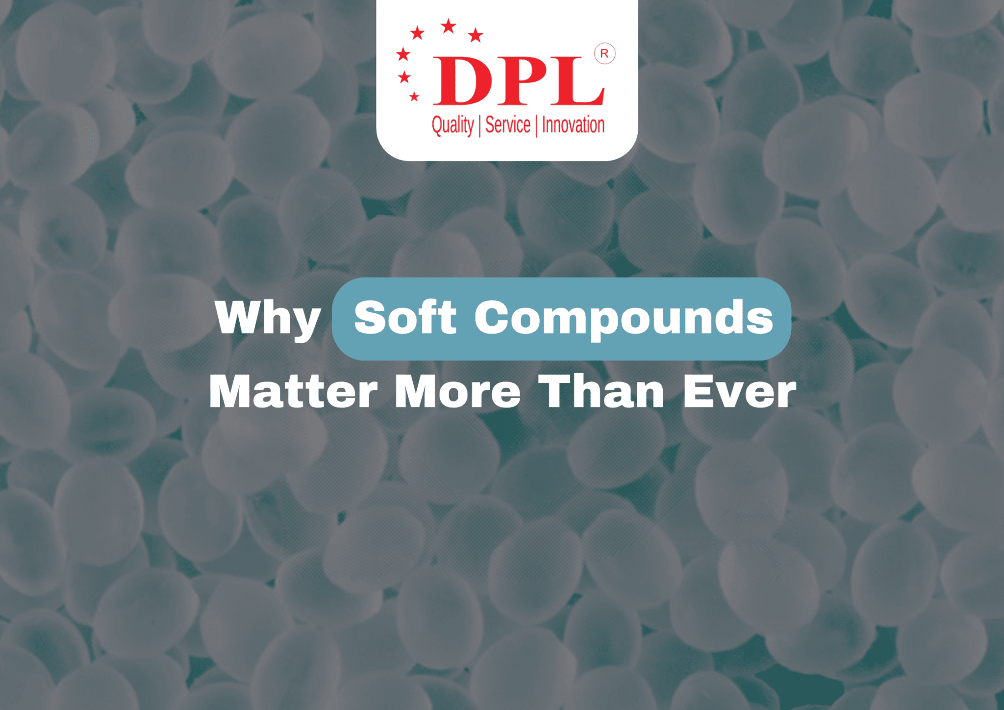 Soft Compound Manufacturers in India | DPL Group